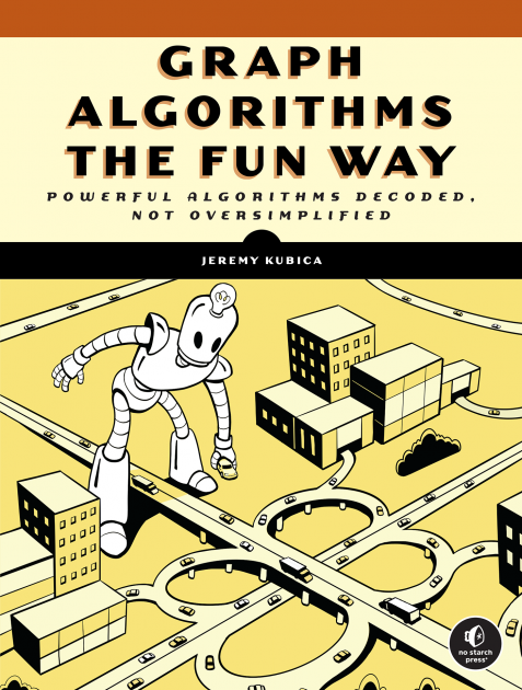 Graph Algorithms the Fun Way | No Starch Press Graph Algorithms the Fun Way | No Starch Press