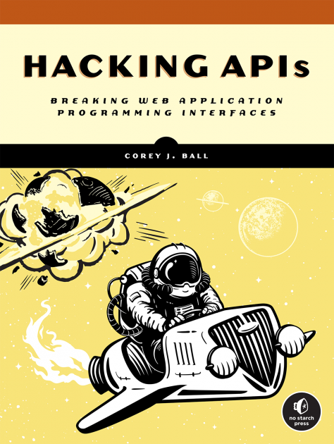 Hacking APIs | No Starch Press Hacking APIs | No Starch Press