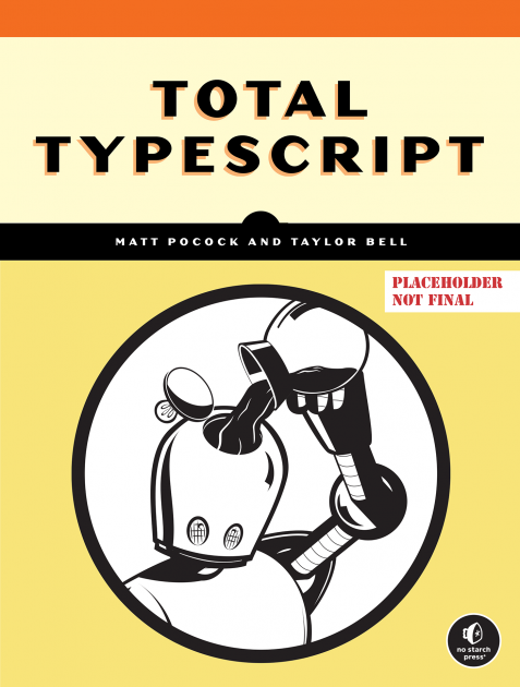 Total TypeScript | No Starch Press Total TypeScript | No Starch Press